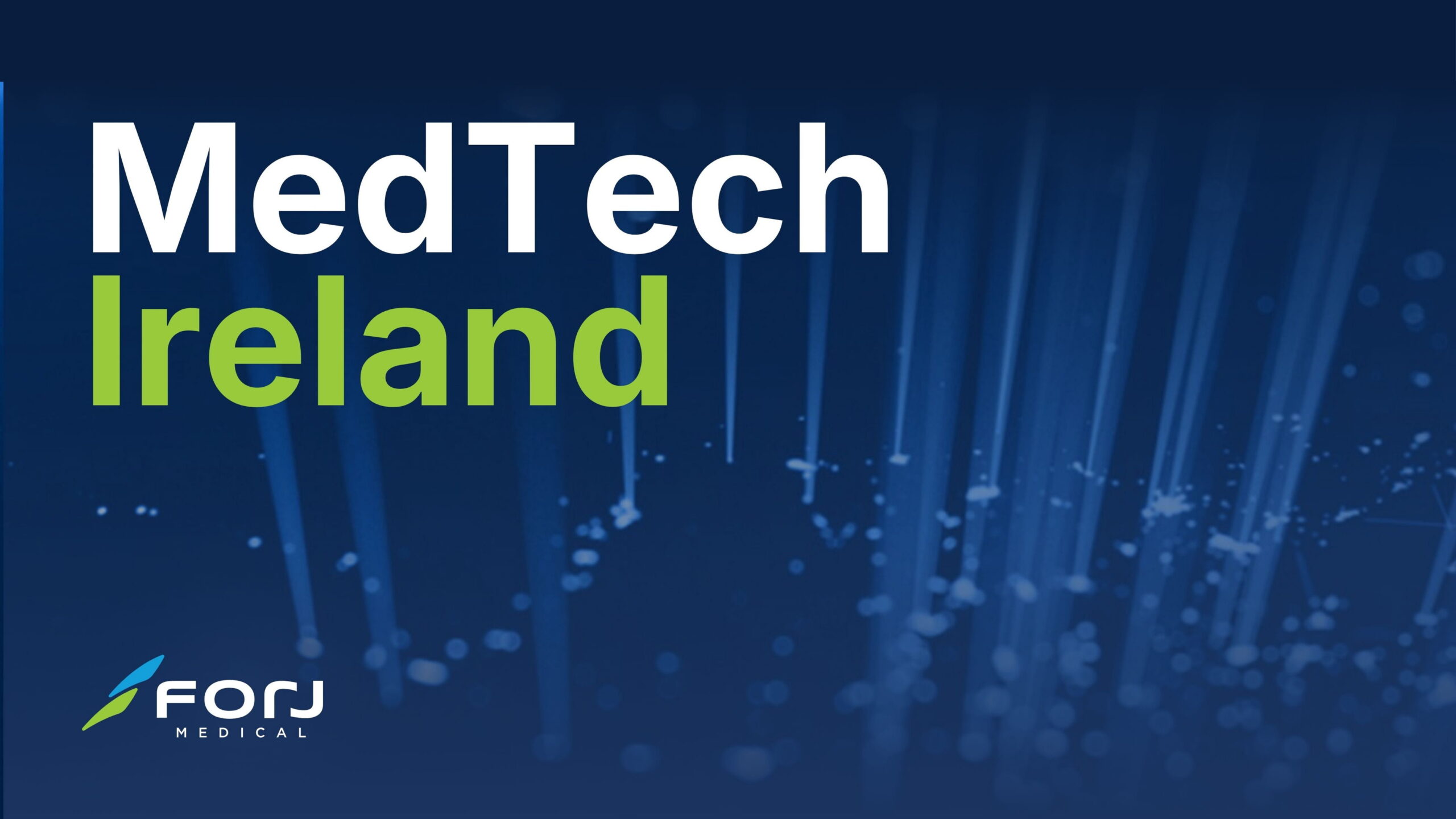 MedTech Ireland - Forj Medical